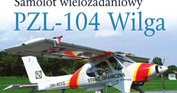 Książka "Samolot Wielozadaniowy PZL-104 Wilga" | dlapilota.pl